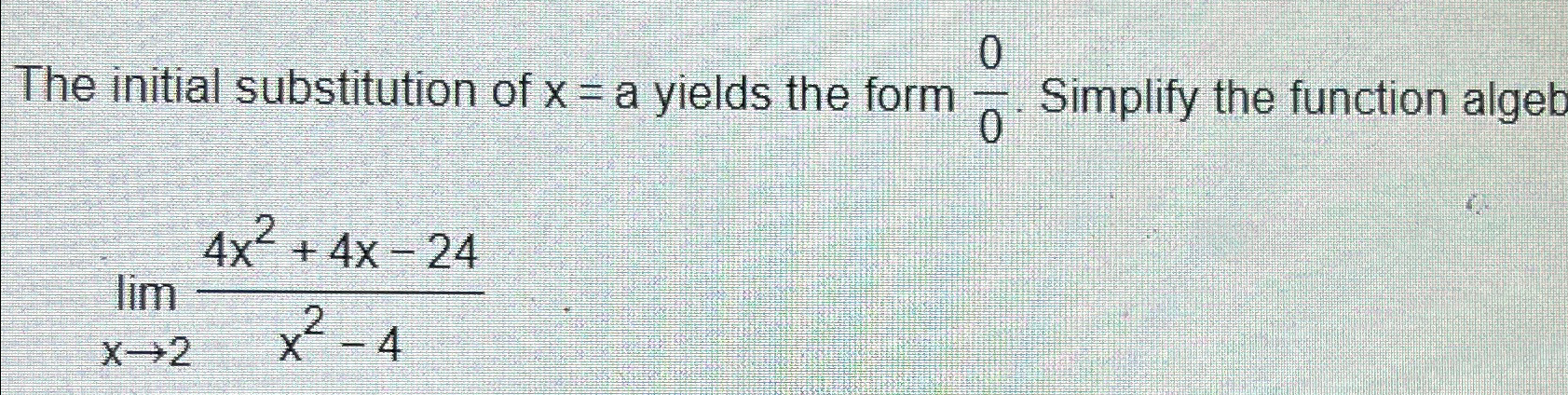 Solved The initial substitution of x=a yields the form 00. | Chegg.com