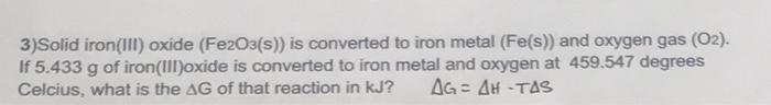 Solved 3)Solid iron(III) oxide (Fe2O3(s)) is converted to | Chegg.com