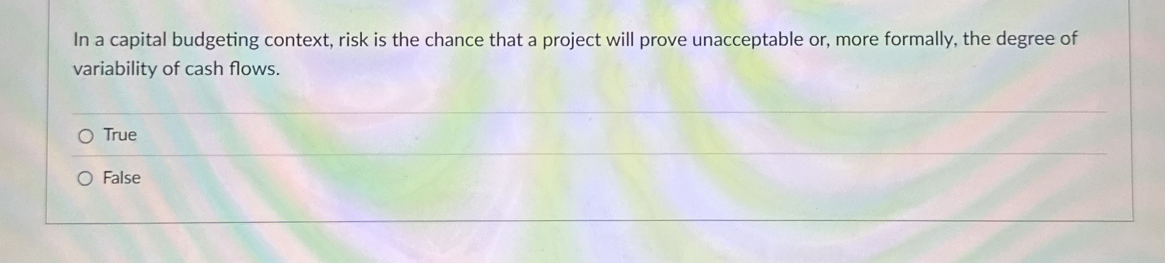 Solved In a capital budgeting context, risk is the chance | Chegg.com