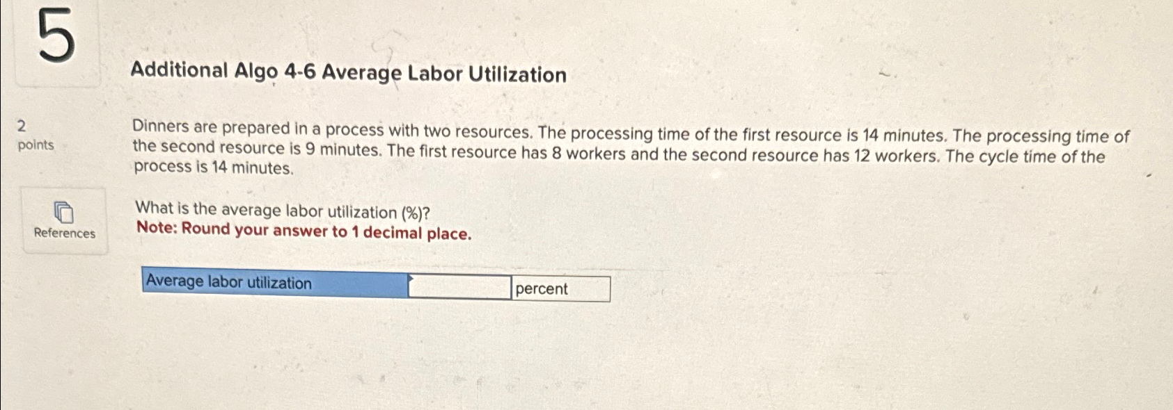 Solved Additional Algo 4-6 ﻿Average Labor Utilization2 | Chegg.com