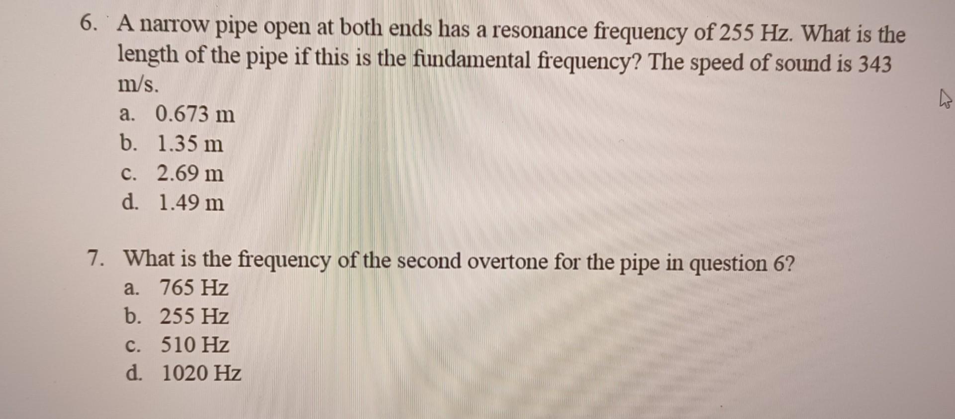 Solved 6. A narrow pipe open at both ends has a resonance | Chegg.com