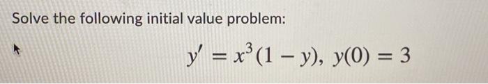 Solved Solve the following initial value problem: y = x (1 – | Chegg.com