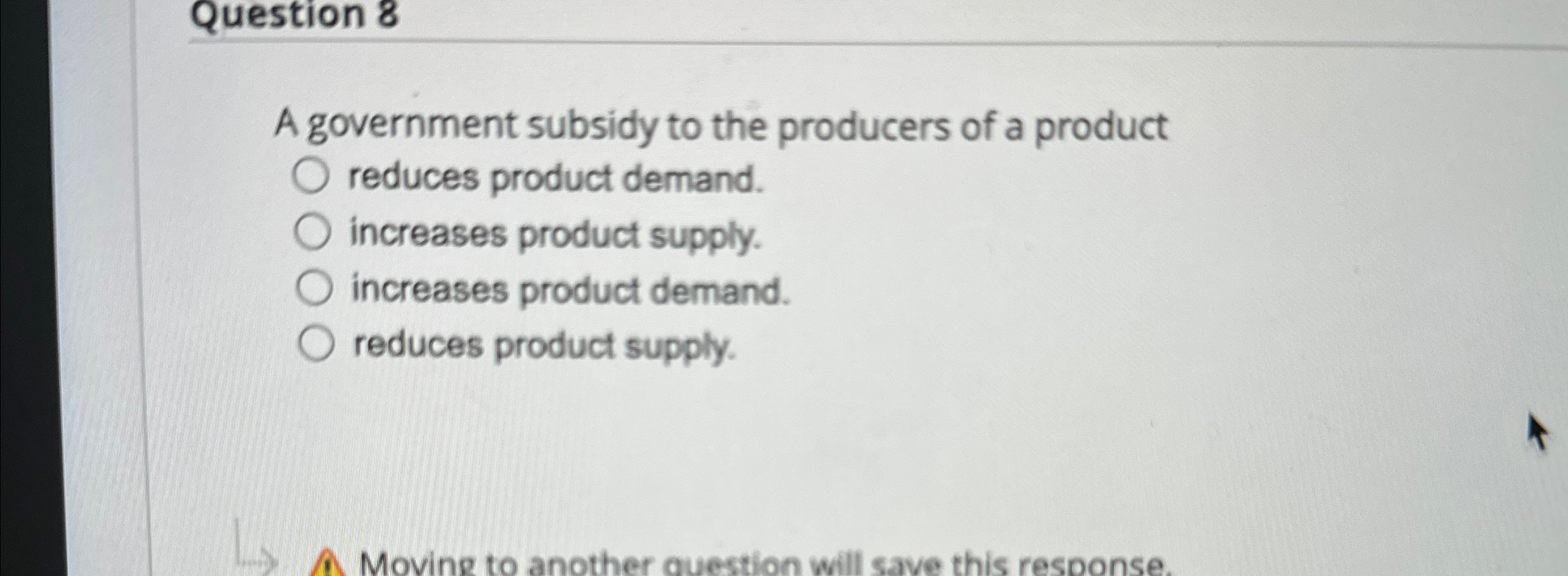 Solved Question 8A government subsidy to the producers of a | Chegg.com