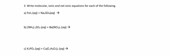 Solved 3. Write molecular, ionic and net ionic equations for | Chegg.com