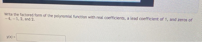 Solved Write the factored form of the polynomial function | Chegg.com