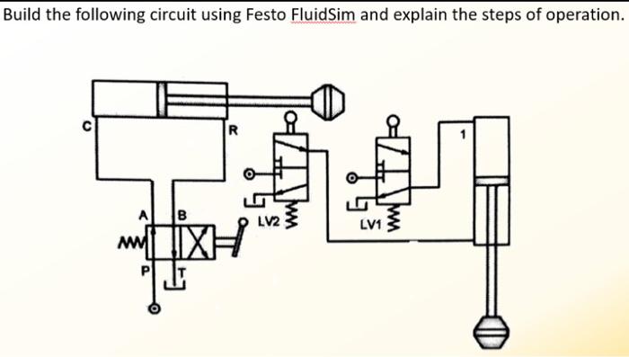 Build the following circuit using Festo FluidSim and | Chegg.com