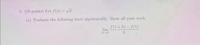 Solved 5. (10 points) Let f(x)=√x. (a) Evaluate the | Chegg.com