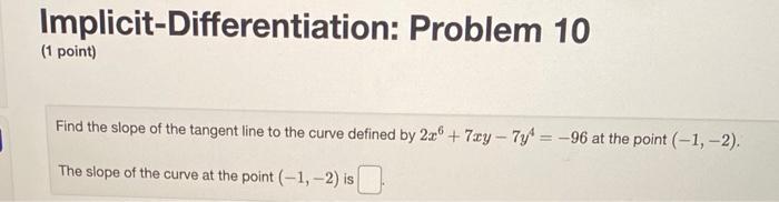 Solved Implicit-Differentiation: Problem 10 (1 point) Find | Chegg.com