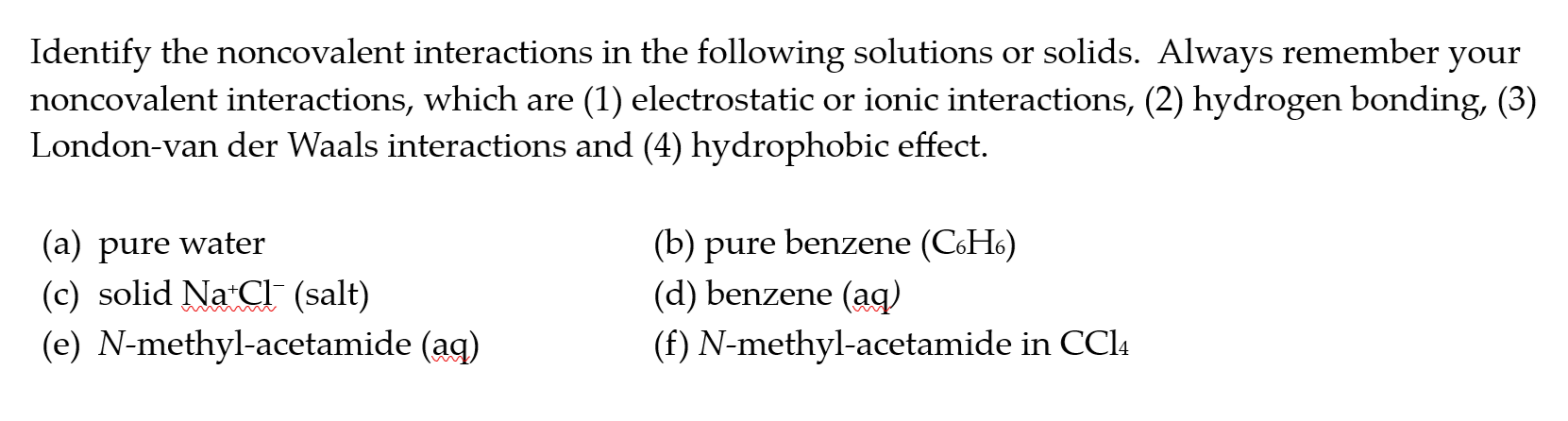 Solved Identify the noncovalent interactions in the | Chegg.com