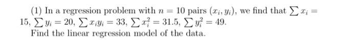 Solved (1) In a regression problem with n=10 pairs (xi,yi), | Chegg.com