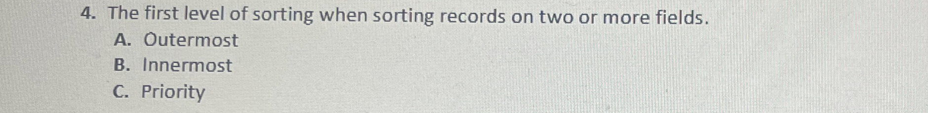 Solved The first level of sorting when sorting records on | Chegg.com