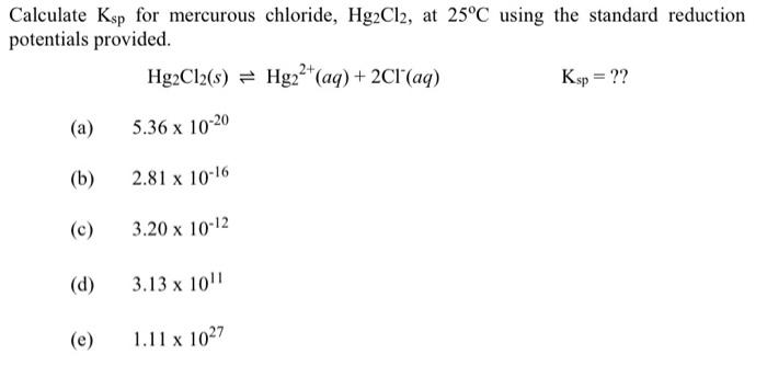 Solved Calculate Ksp for mercurous chloride, Hg2Cl2, at | Chegg.com