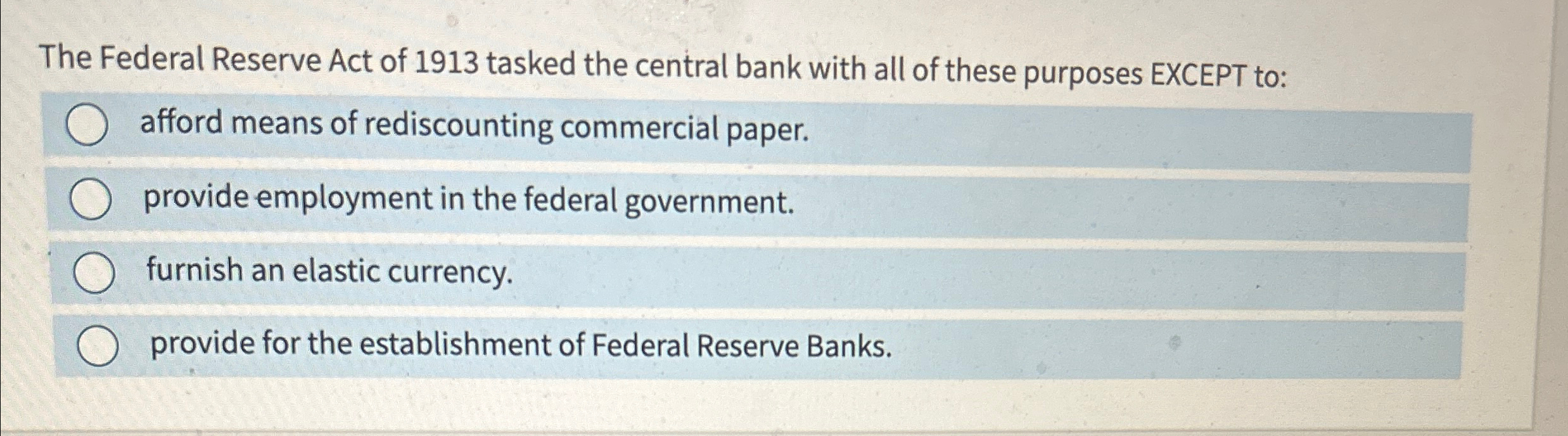 Solved The Federal Reserve Act of 1913 ﻿tasked the central | Chegg.com