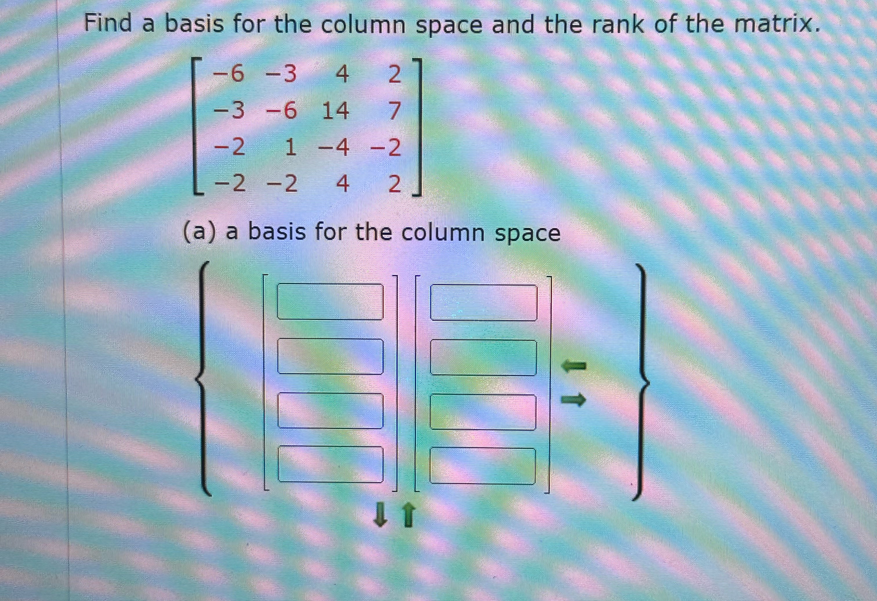 Solved Find a basis for the column space and the rank of the | Chegg.com