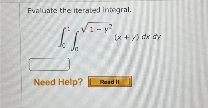 Solved Evaluate the iterated integral. ∫01∫01−y2(x+y)dxdy | Chegg.com
