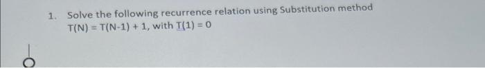 Solved 1. Solve the following recurrence relation using | Chegg.com