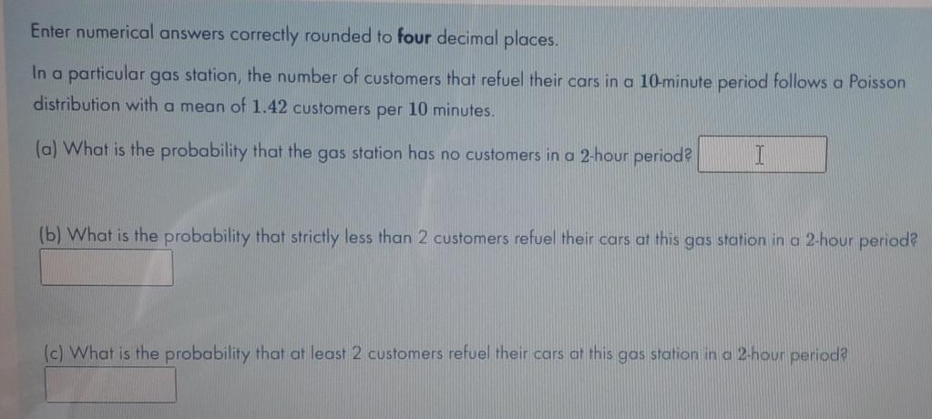 Solved Enter numerical answers correctly rounded to four | Chegg.com