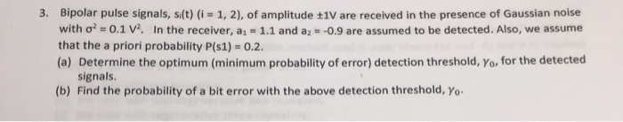 Solved 3. Bipolar pulse signals, s(t) (i 1, 2), of amplitude | Chegg.com