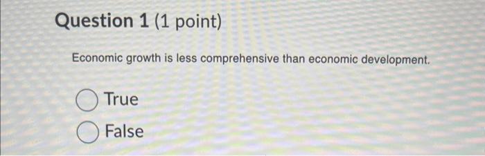 Solved Economic growth is less comprehensive than economic | Chegg.com