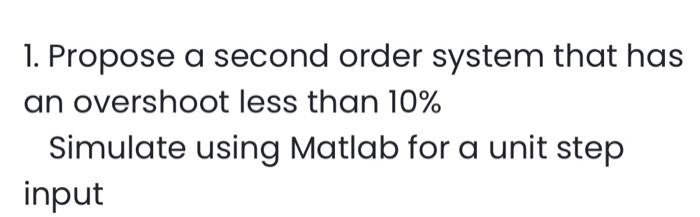 Solved 1. Propose a second order system that has an | Chegg.com