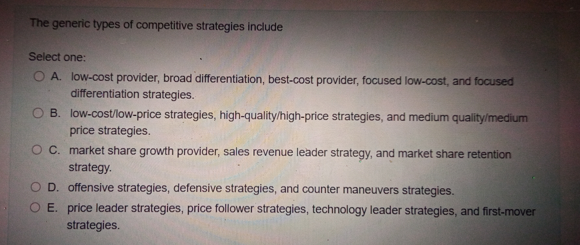 Solved The generic types of competitive strategies | Chegg.com