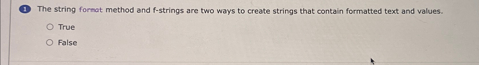 Solved (1) ﻿The string format method and f-strings are two | Chegg.com
