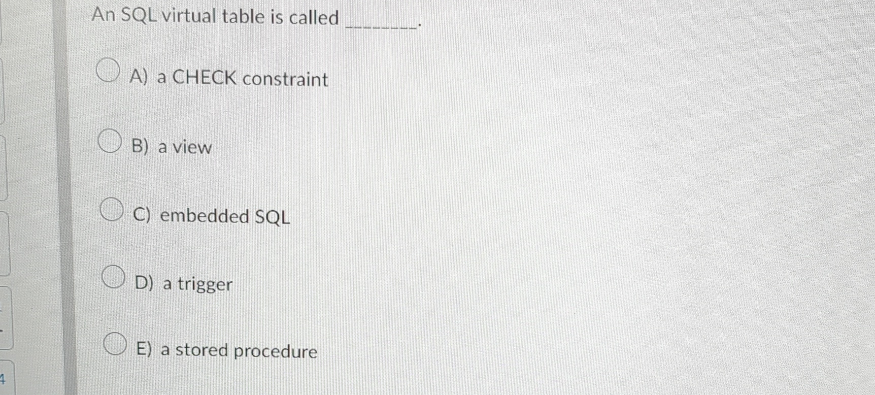 Solved An SQL virtual table is calledA) ﻿a CHECK | Chegg.com