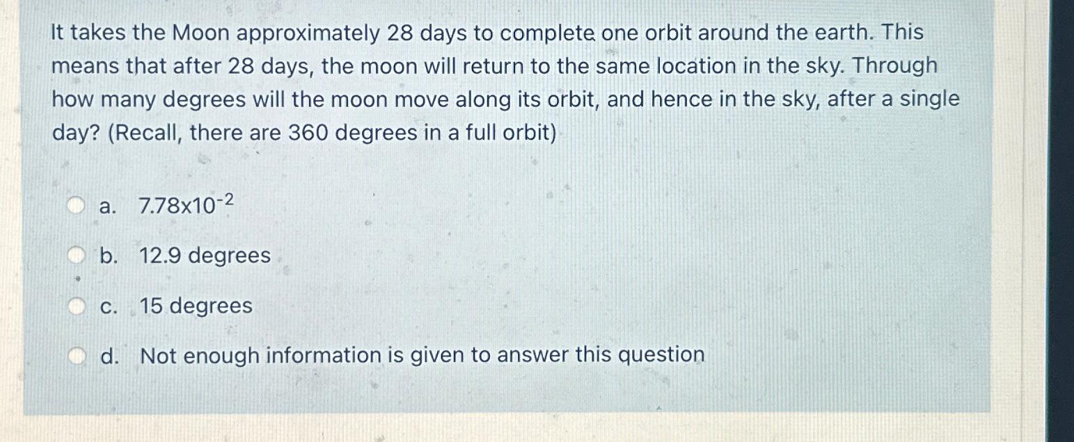 Solved It takes the Moon approximately 28 ﻿days to complete | Chegg.com