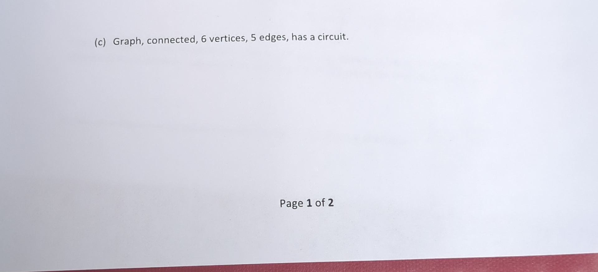 Solved (c) ﻿Graph, connected, 6 ﻿vertices, 5 ﻿edges, has a | Chegg.com