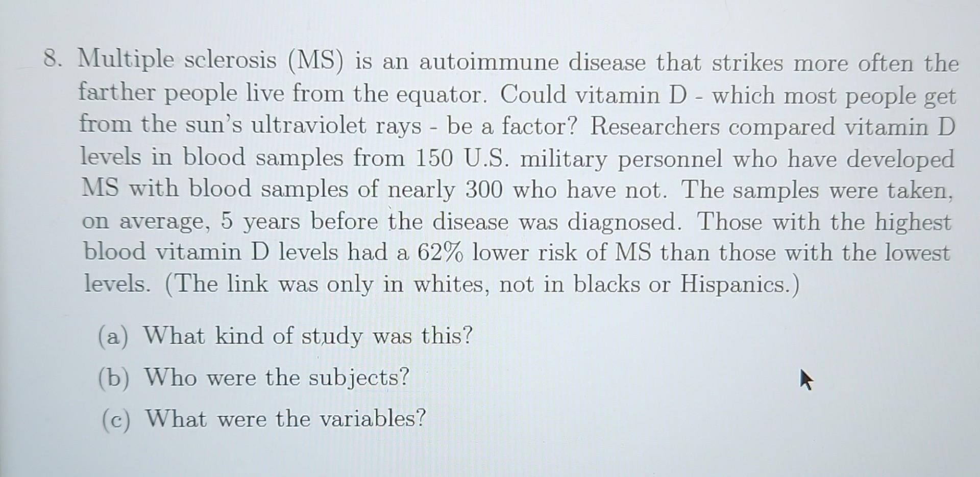Solved 8. Multiple sclerosis (MS) is an autoimmune disease | Chegg.com