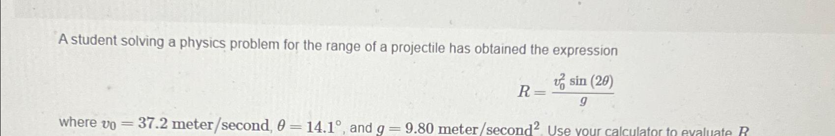 Solved A student solving a physics problem for the range of | Chegg.com