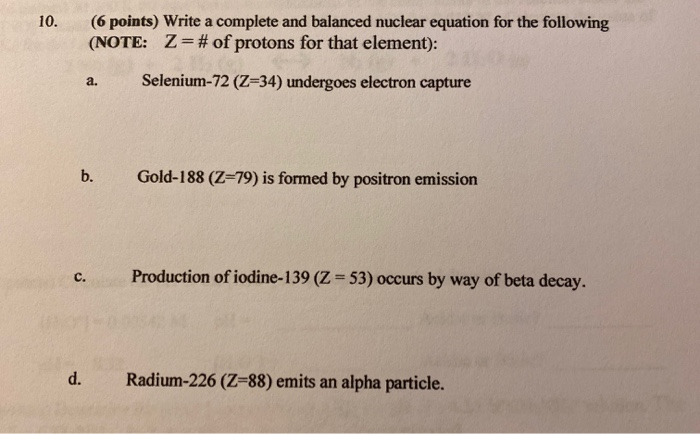 Solved 10. (6 points) Write a complete and balanced nuclear | Chegg.com Solved 10. (6 points) Write a complete and balanced nuclear | Chegg.com