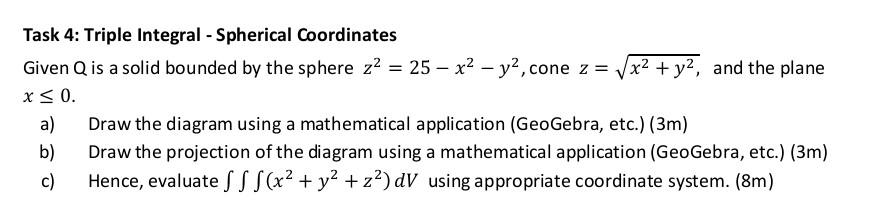 Solved Task 4: Triple Integral - ﻿Spherical CoordinatesGiven | Chegg.com