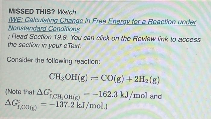 Solved MISSED THIS? Watch IWE: Calculating Change in Free | Chegg.com