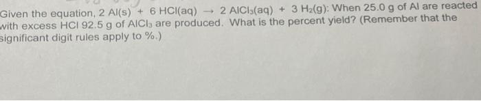 Solved Given the equation, 2Al(s)+6HCl(aq)→2AlCl3(aq)+3H2( | Chegg.com