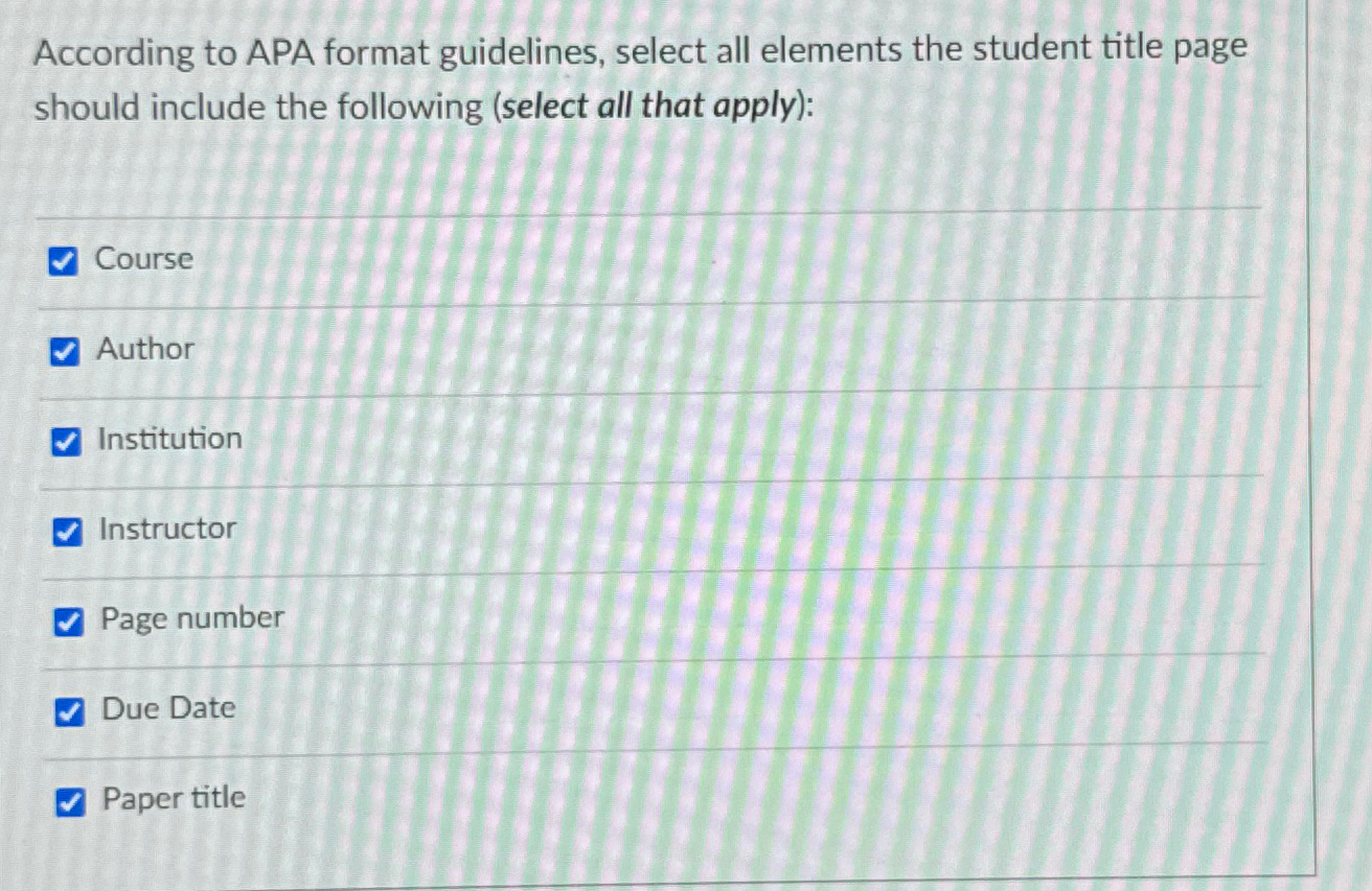 Solved According to APA format guidelines, select all | Chegg.com