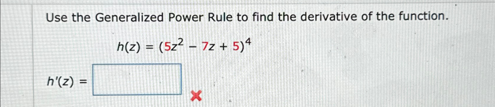 Solved Use the Generalized Power Rule to find the derivative | Chegg.com