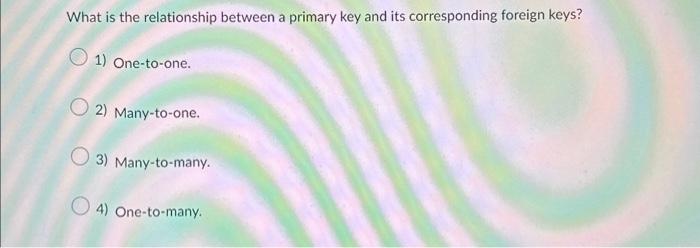 Solved What is the relationship between a primary key and | Chegg.com