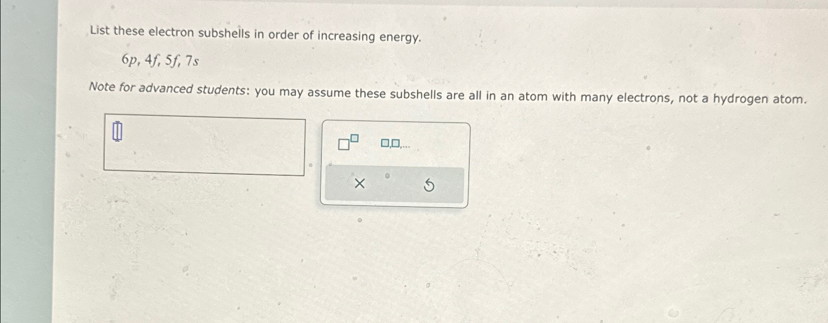 Solved List these electron subshells in order of increasing | Chegg.com