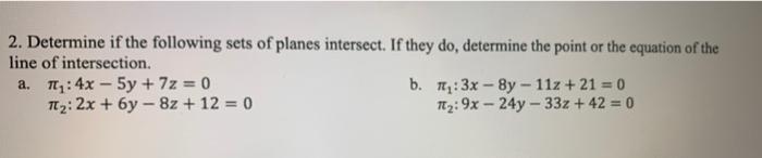 Solved 2. Determine if the following sets of planes | Chegg.com