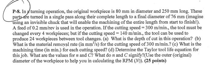 Solved P-8. In turning operation, the original workpiece is | Chegg.com