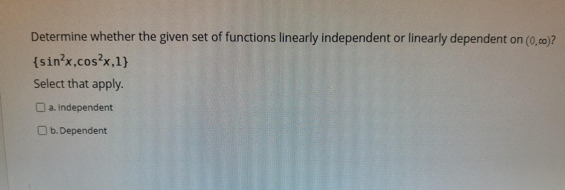 Solved Determine Whether The Given Set Of Functions Linearly