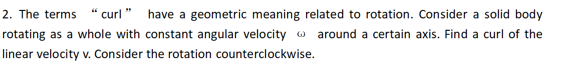 Solved 2. The terms "curl" have a geometric meaning related | Chegg.com