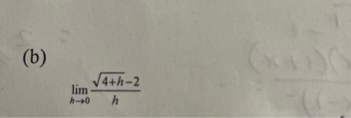 Solved (b) limh→0h4+h−2 | Chegg.com