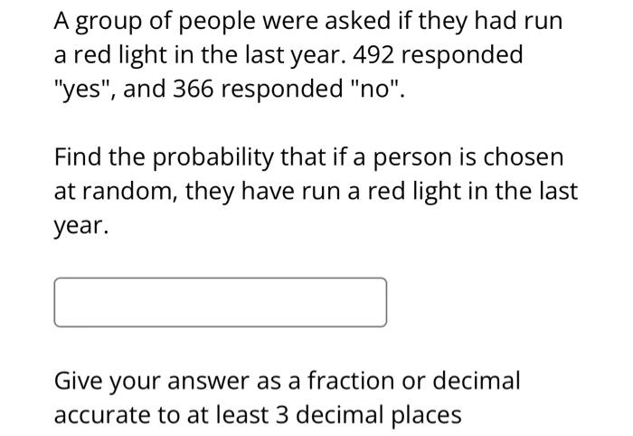 Solved a red light in the last year. 492 responded "yes", | Chegg.com