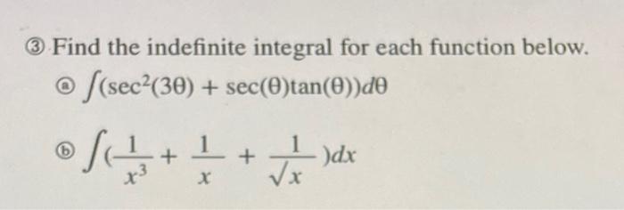 Solved (3) Find the indefinite integral for each function | Chegg.com