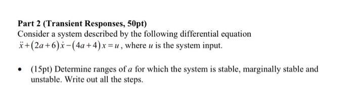 Solved Part 2 (Transient Responses, 50pt) Consider a system | Chegg.com