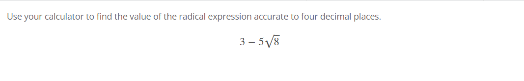 Solved Use your calculator to find the value of the radical | Chegg.com