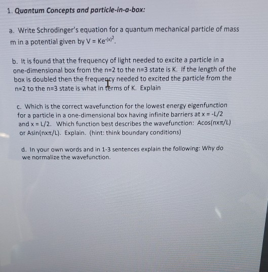 Solved 1. Quantum Concepts and particle-in-a-box: a. Write | Chegg.com