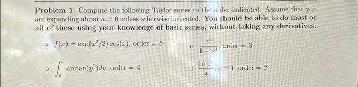 Solved Problem 1. Compute the following Taylor series to the | Chegg.com